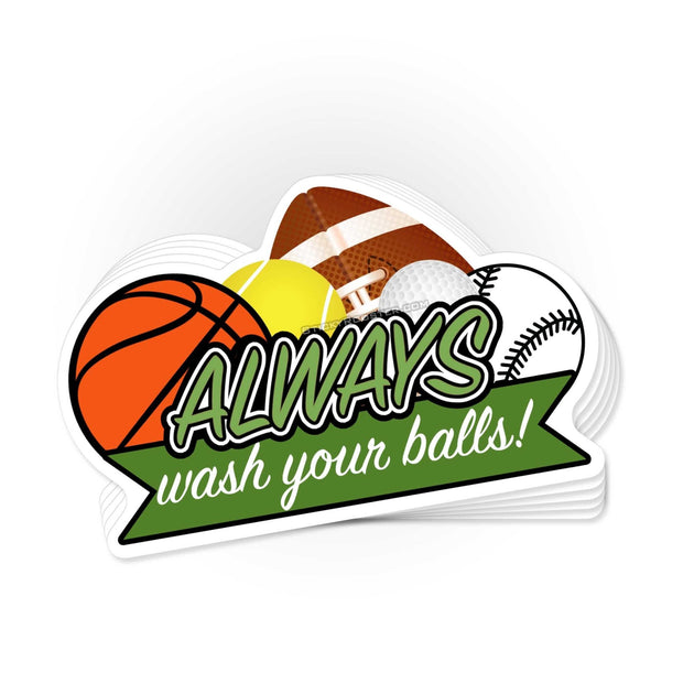 Always wash your balls sticker | StickyRooster