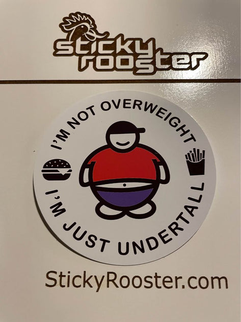 I'm not overweight sticker | StickyRooster