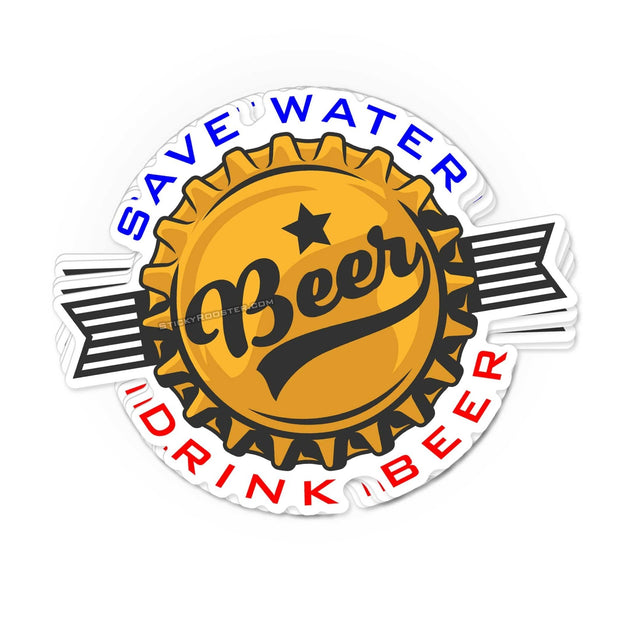 Save Water, Drink Beer sticker | StickyRooster